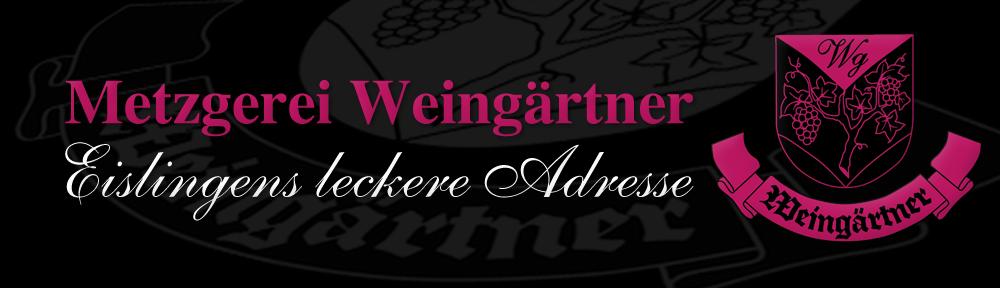 Metzgerei Weingärtner | Eislingens leckere Adresse